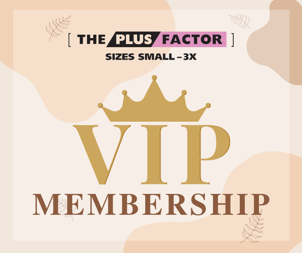 VIP Membership – The Plus Factor